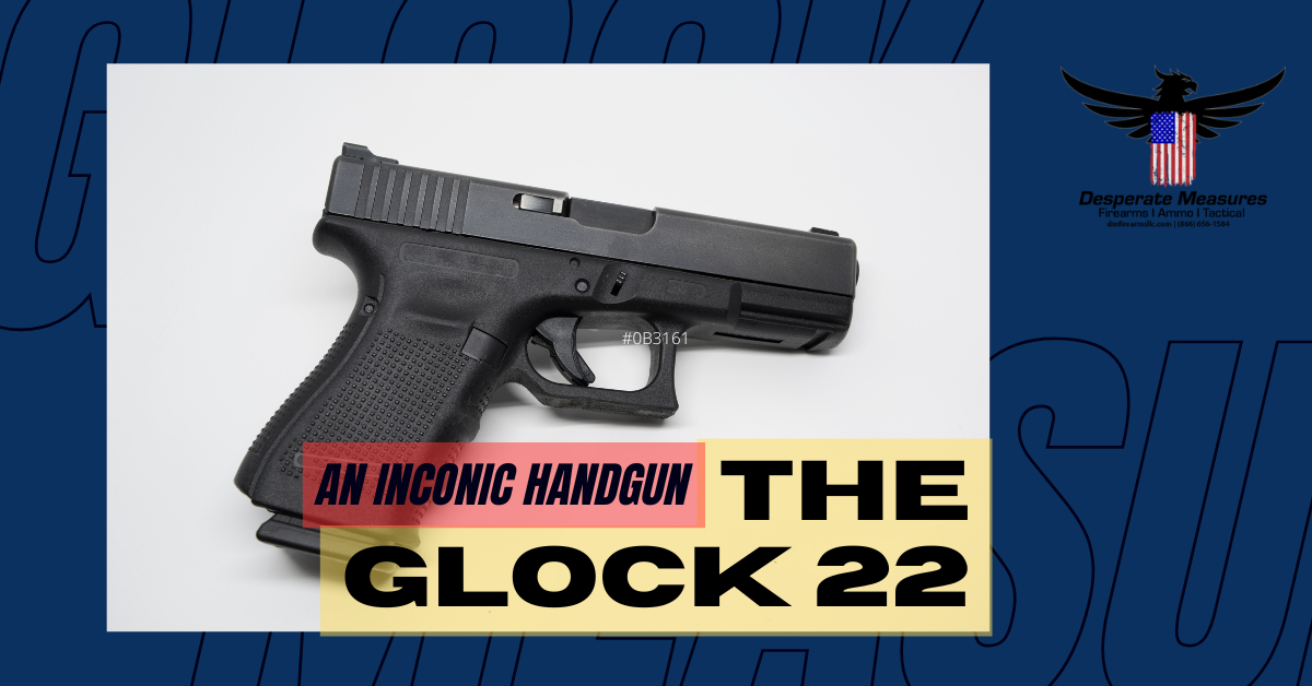 The Glock 22: An Iconic Handgun